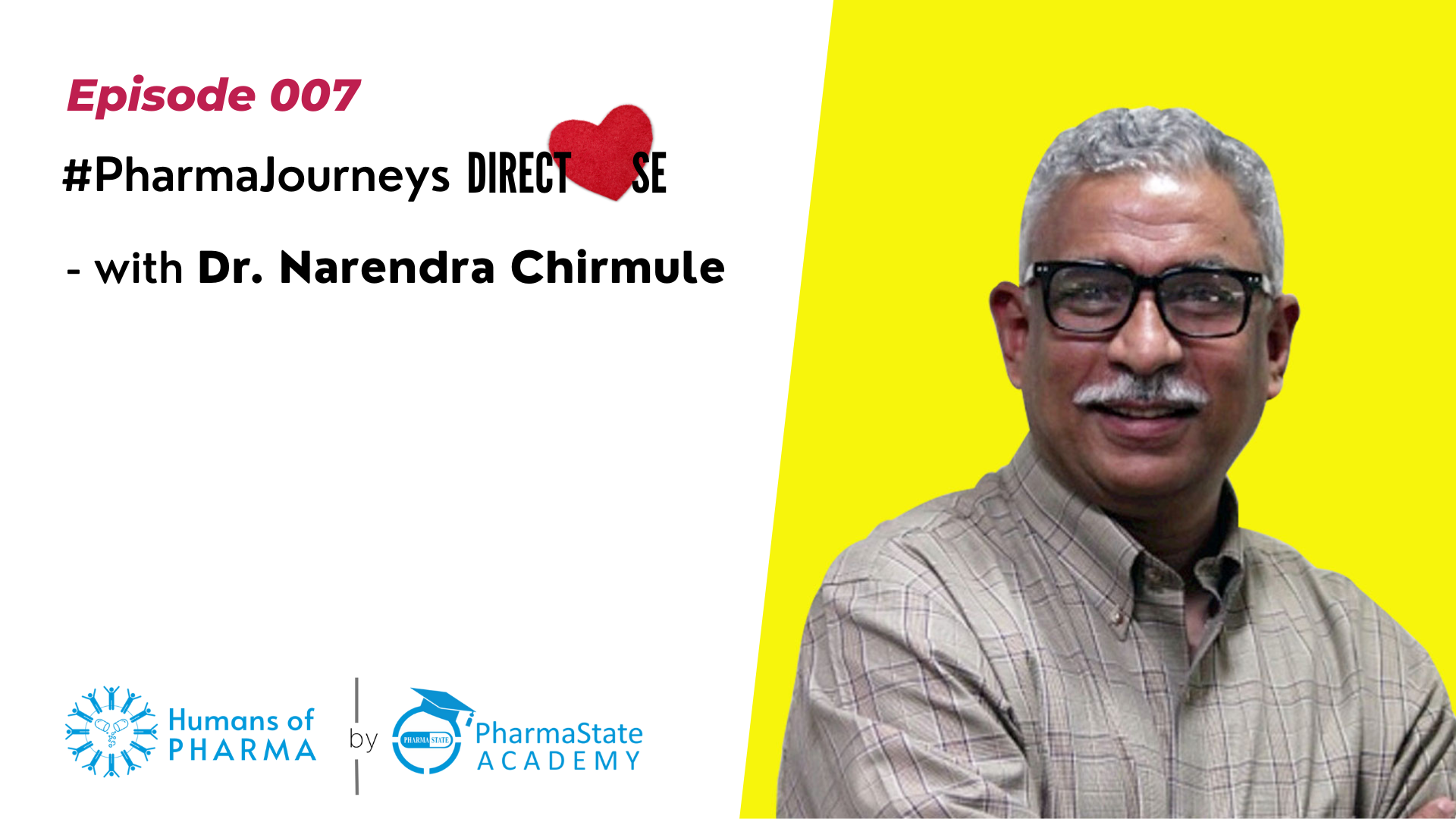 Episode 7 - The Pharma Journey of Dr. Narendra Chirmule | Humans of Pharma - PharmaState Academy