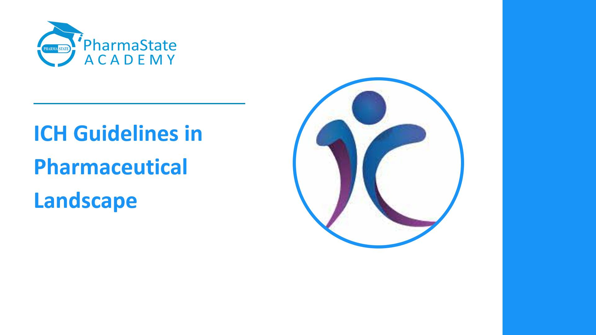 ICH Guidelines in Pharmaceutical Landscape